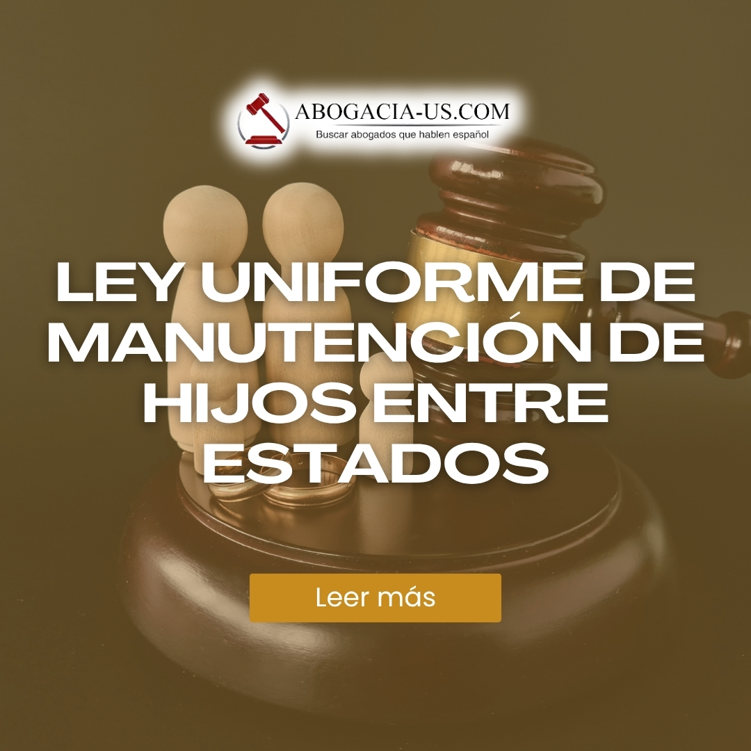 Ley Uniforme de Manutención de Hijos entre Estados (UIFSA): Lo que los ...